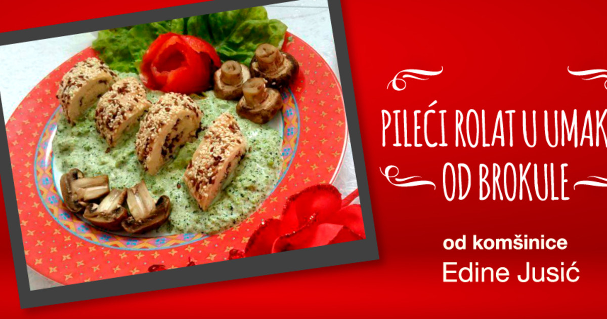 Pileći rolat u umaku od brokule | Konzum